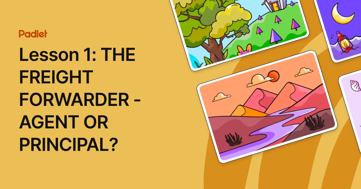 Lesson 1: THE FREIGHT FORWARDER - AGENT OR PRINCIPAL?
