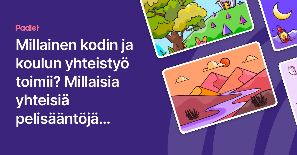 Millainen kodin ja koulun yhteistyö toimii? Millaisia yhteisiä ...