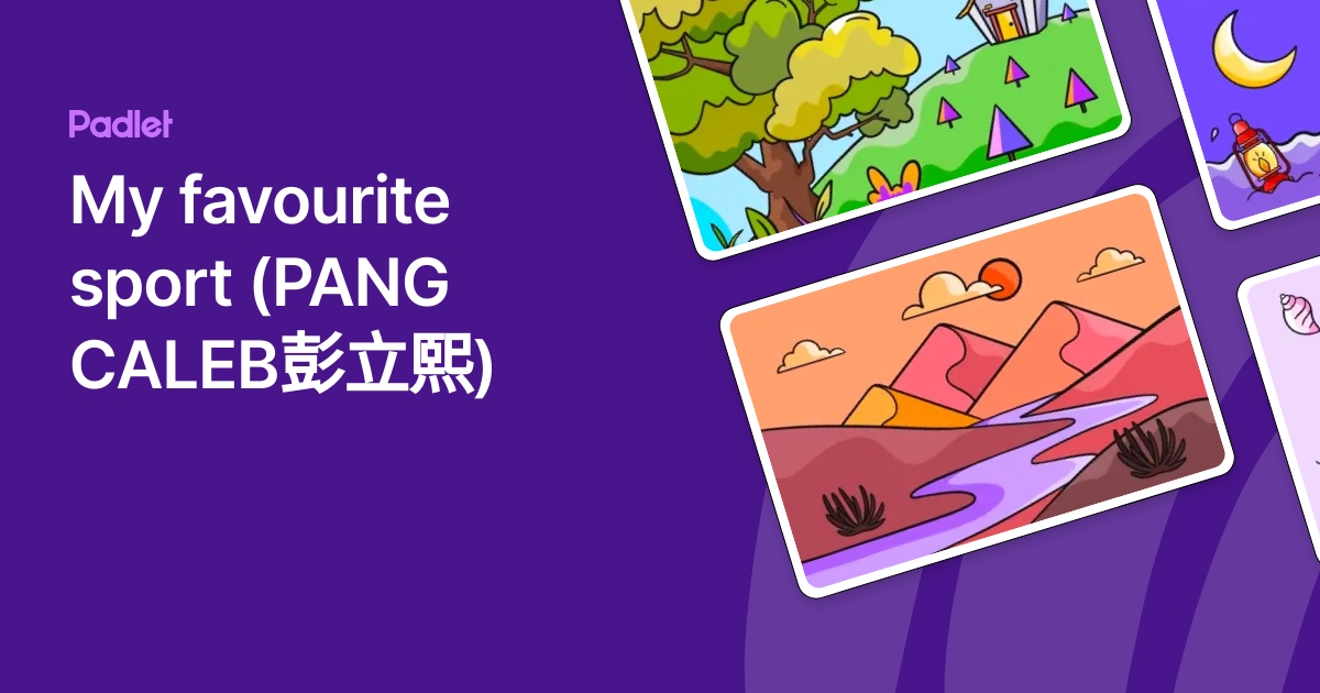 My favourite sport (PANG CALEB彭立熙)