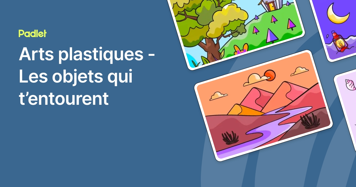 Arts plastiques - Les objets qui t’entourent