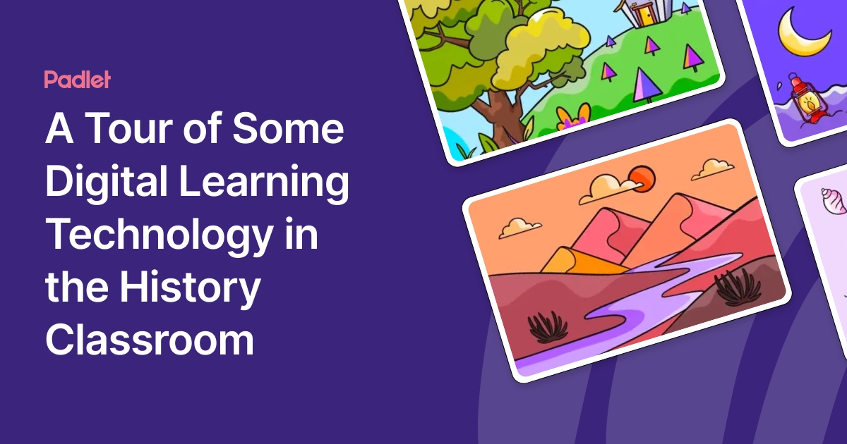 A Tour of Some Digital Learning Technology in the History Classroom