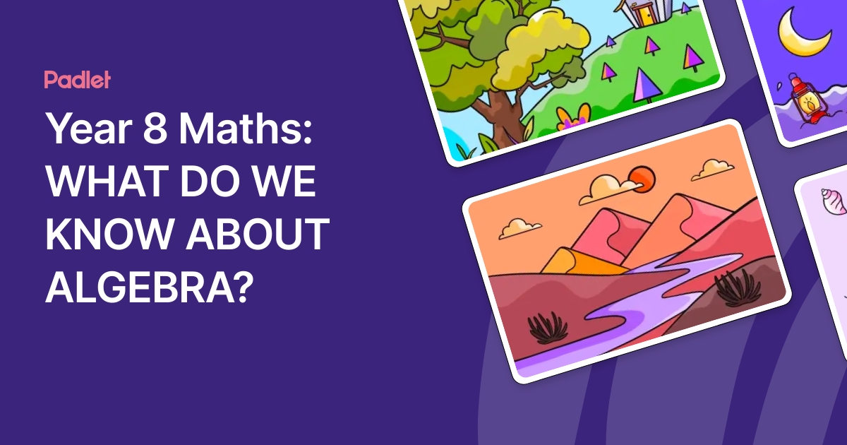 Year 8 Maths: WHAT DO WE KNOW ABOUT ALGEBRA?