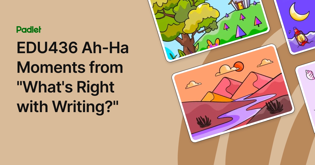 EDU436 Ah-Ha Moments from "What's Right with Writing?"