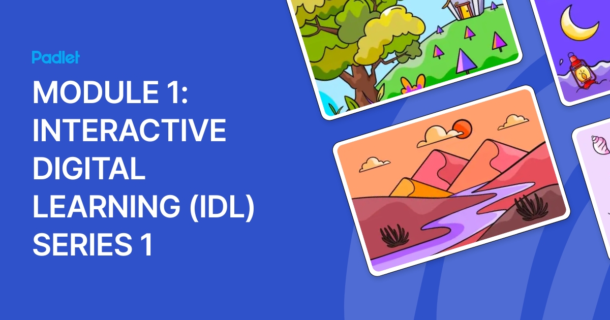 MODULE 1: INTERACTIVE DIGITAL LEARNING (IDL) SERIES 1