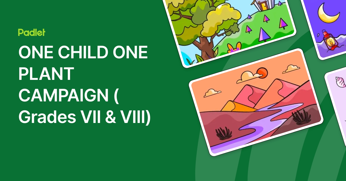 ONE CHILD ONE PLANT CAMPAIGN ( Grades VII & VIII)