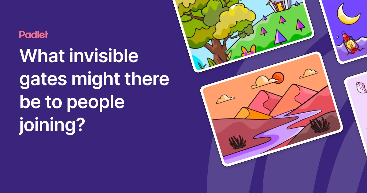 What invisible gates might there be to people joining?