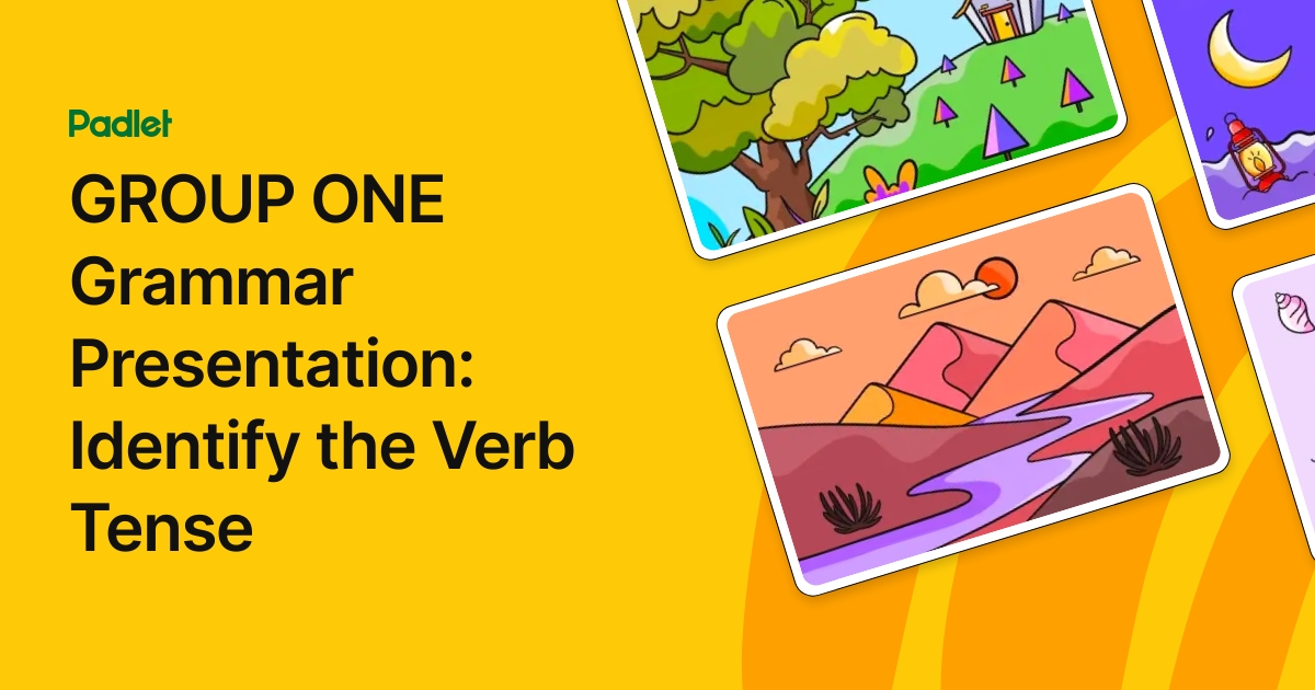 GROUP ONE Grammar Presentation: Identify the Verb Tense