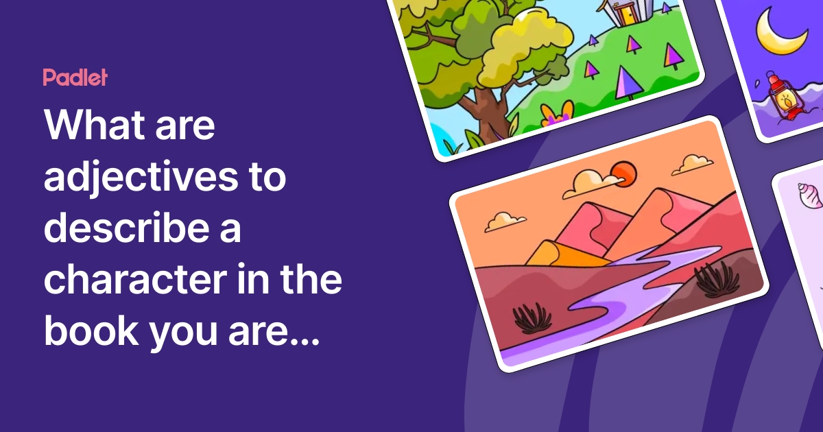 What are adjectives to describe a character in the book you are ...