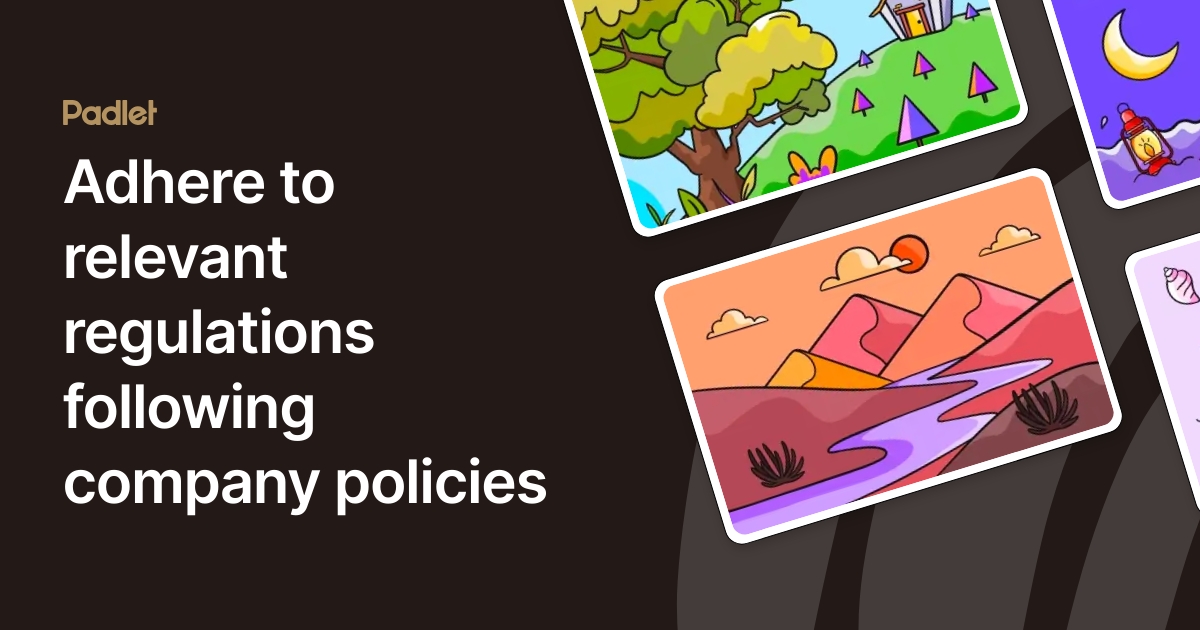Adhere to relevant regulations following company policies