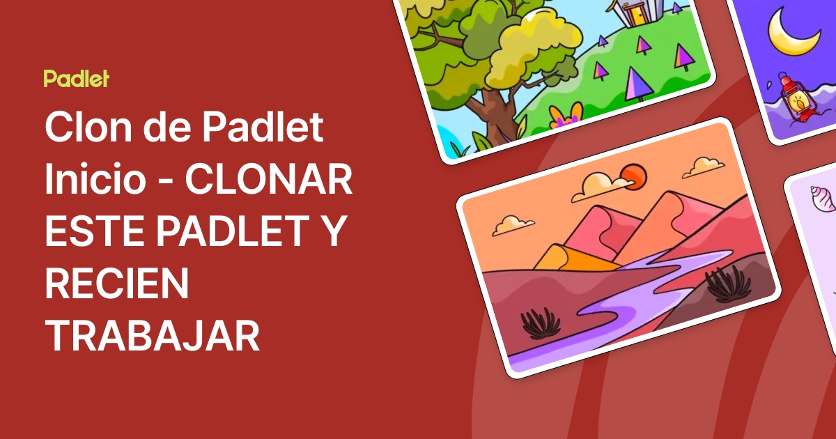 Clon de Padlet Inicio - CLONAR ESTE PADLET Y RECIEN TRABAJAR