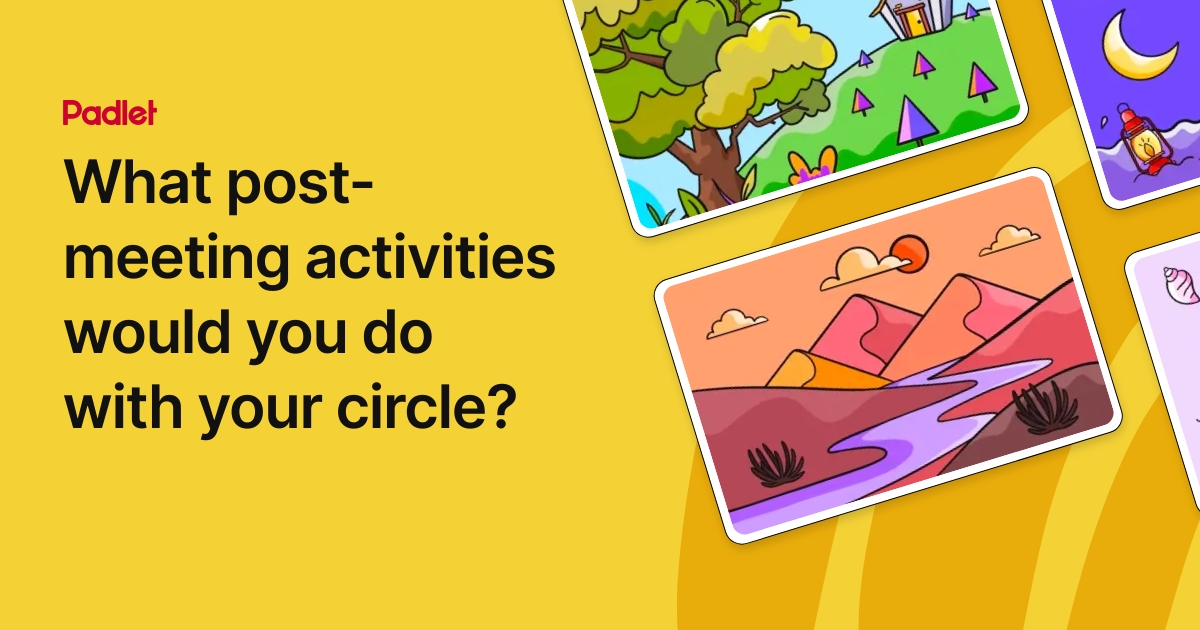 What post-meeting activities would you do with your circle?