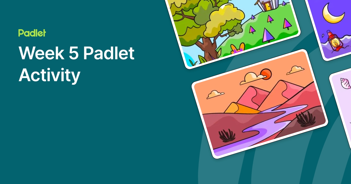 Week 5 Padlet Activity