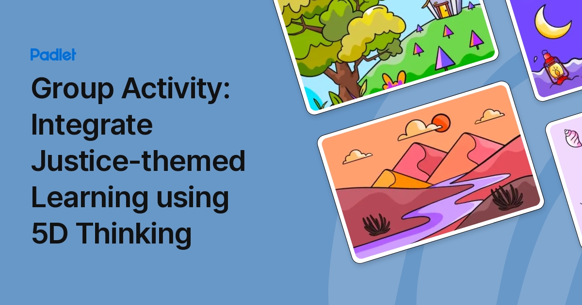 Group Activity: Integrate Justice-themed Learning using 5D Thinking