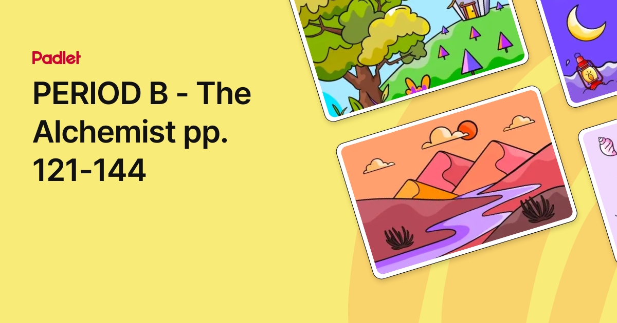 PERIOD B - The Alchemist pp. 121-144