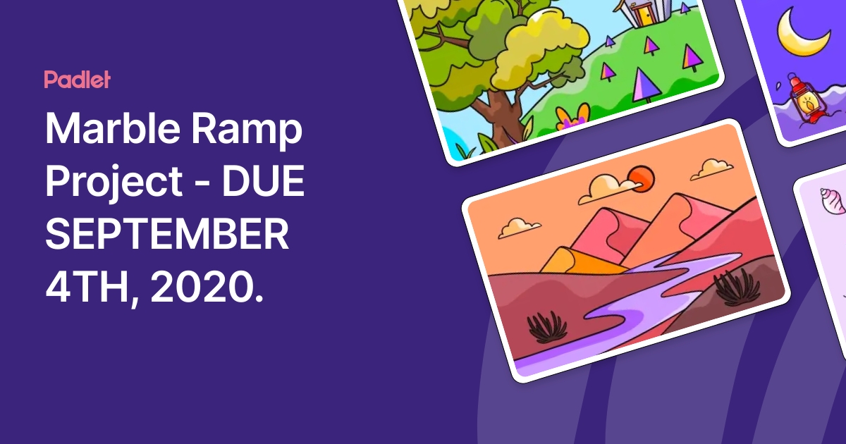 Marble Ramp Project - DUE SEPTEMBER 4TH, 2020.