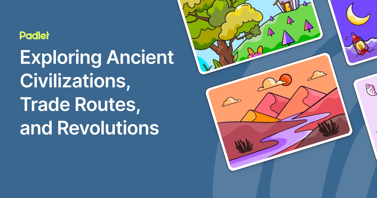 Exploring Ancient Civilizations, Trade Routes, and Revolutions