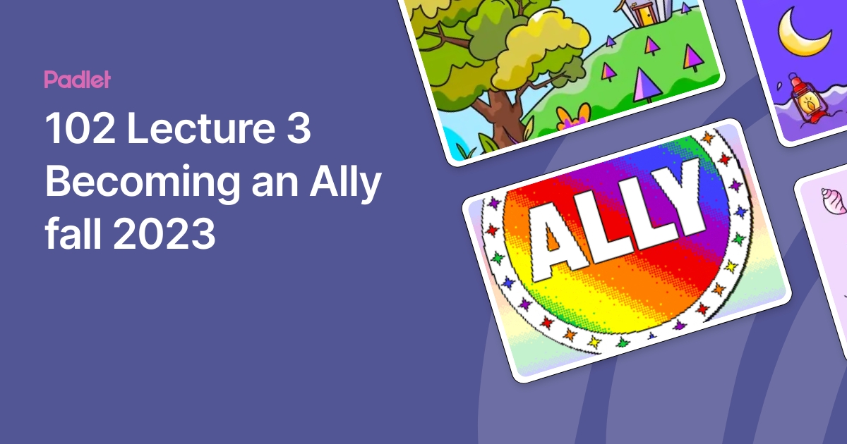 102 Lecture 3 Becoming an Ally fall 2023