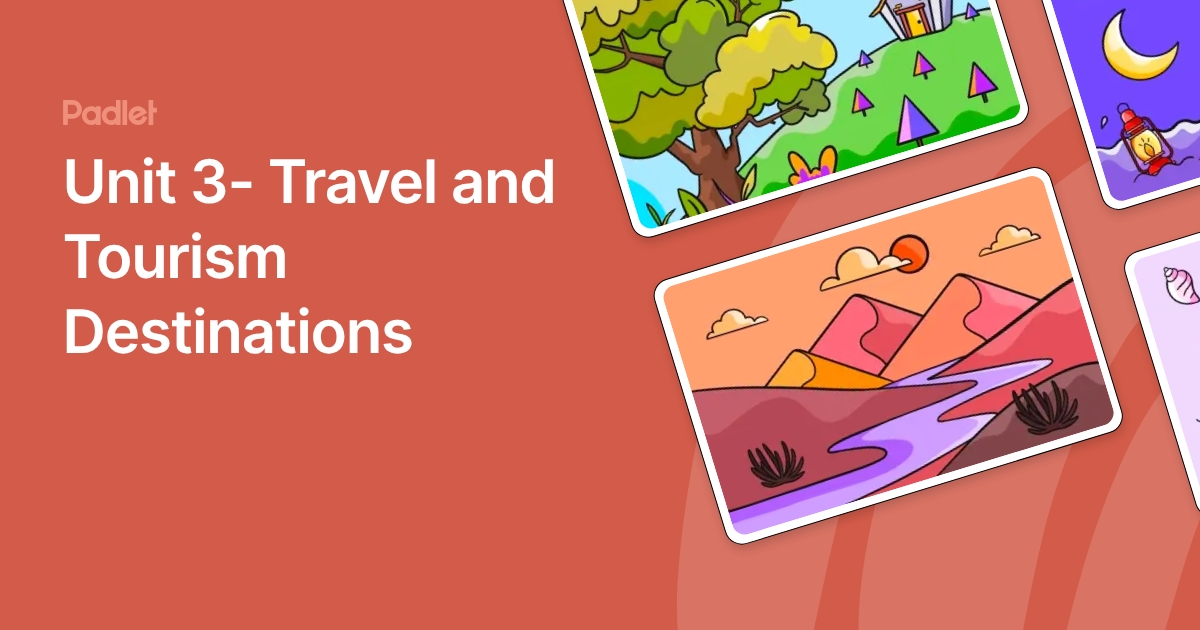 Unit 3- Travel and Tourism Destinations