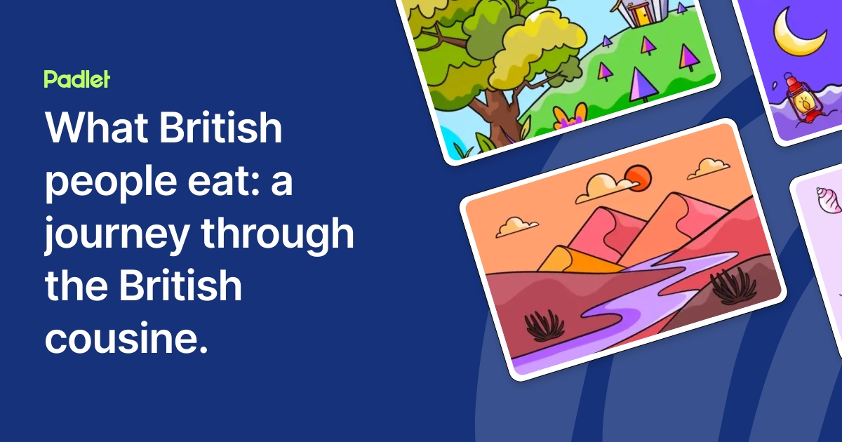 What British people eat: a journey through the British cousine.