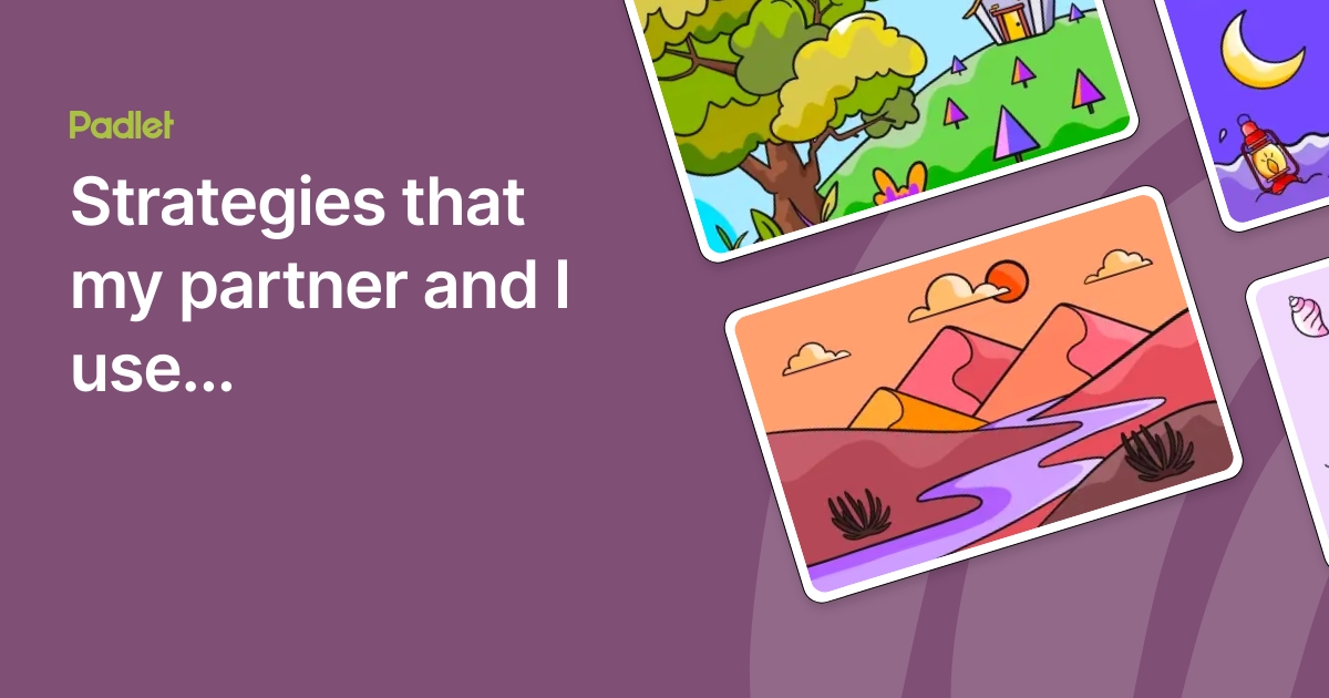 Strategies that my partner and I use...