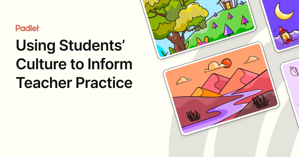 Using Students’ Culture to Inform Teacher Practice