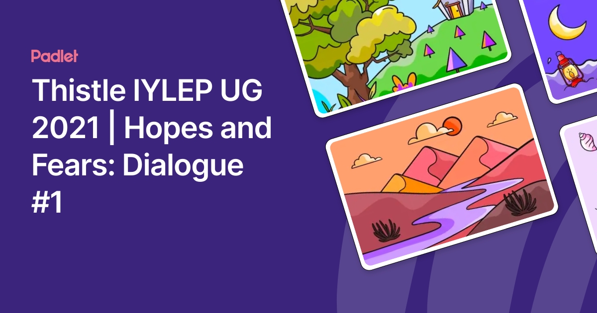 Thistle IYLEP UG 2021 | Hopes and Fears: Dialogue #1