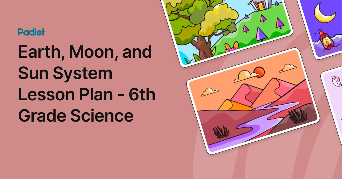 Earth, Moon, and Sun System Lesson Plan - 6th Grade Science