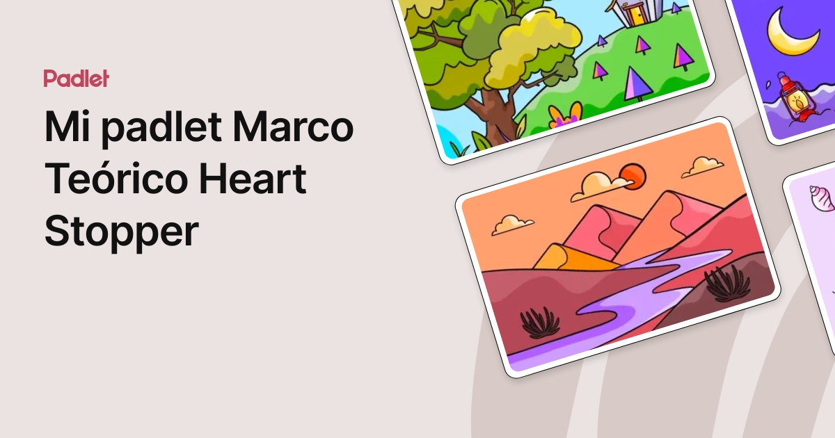 Mi padlet Marco Teórico Heart Stopper