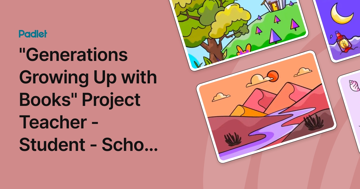 "Generations Growing Up with Books" Project Teacher - Student - School ...