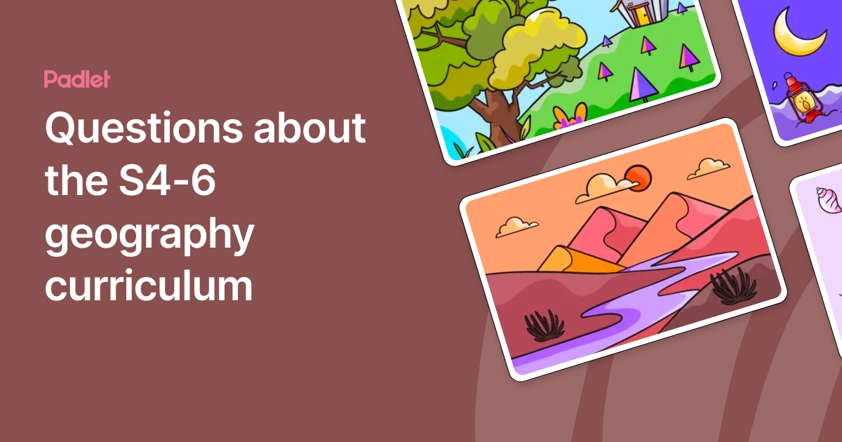 Questions about the S4-6 geography curriculum