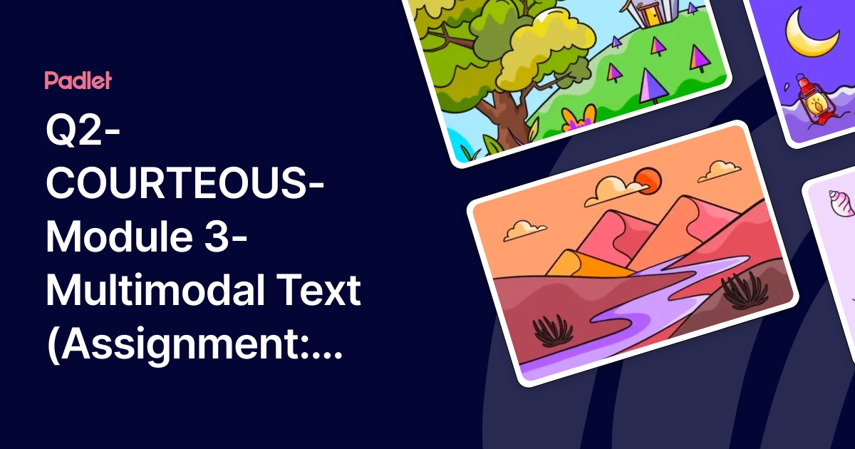 Q2- COURTEOUS- Module 3- Multimodal Text (Assignment: Phantoms in the Dark)