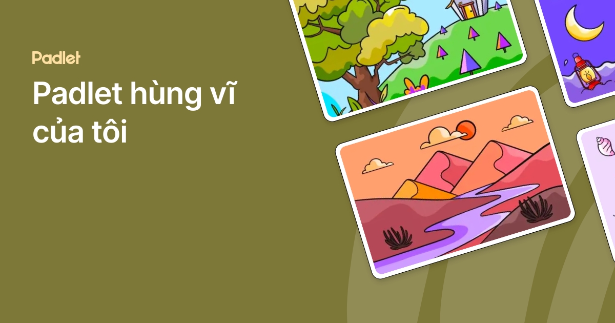 Padlet hùng vĩ của tôi