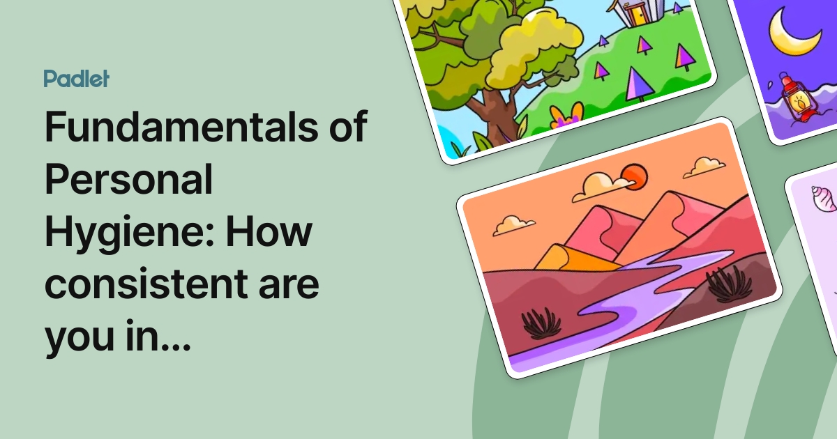Fundamentals of Personal Hygiene: How consistent are you in maintaining ...
