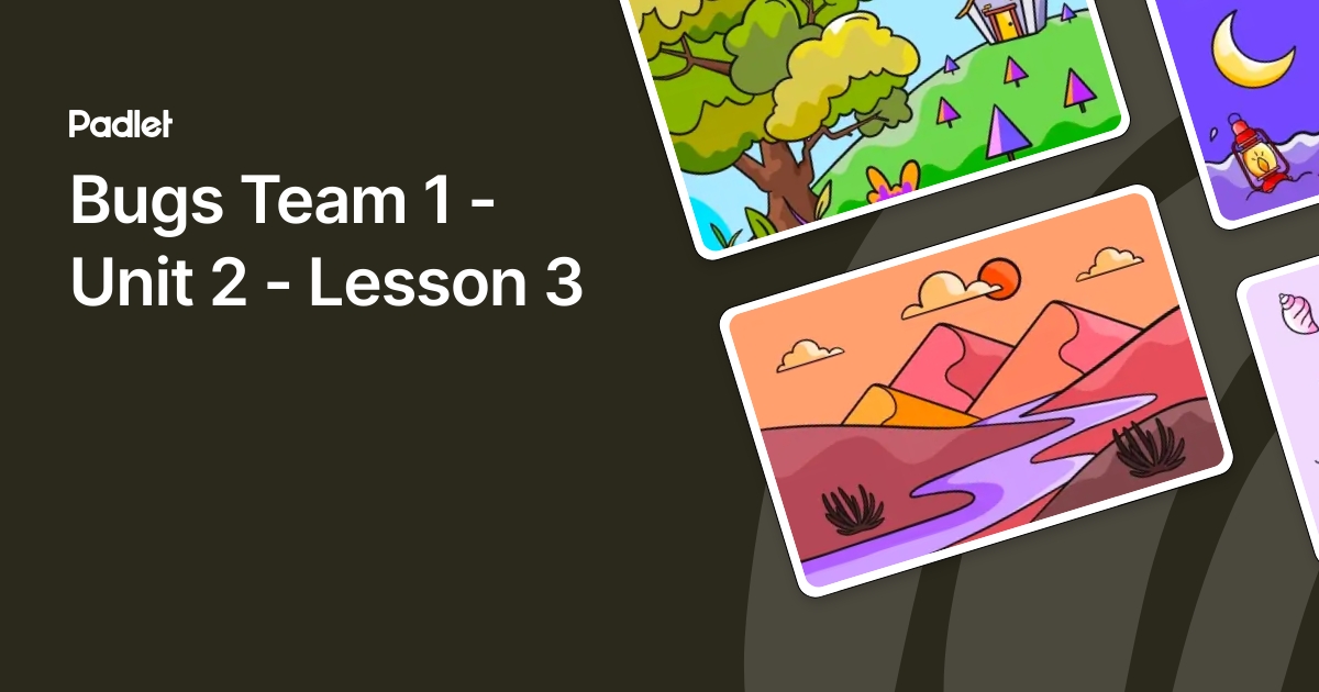 Bugs Team 1 - Unit 2 - Lesson 3