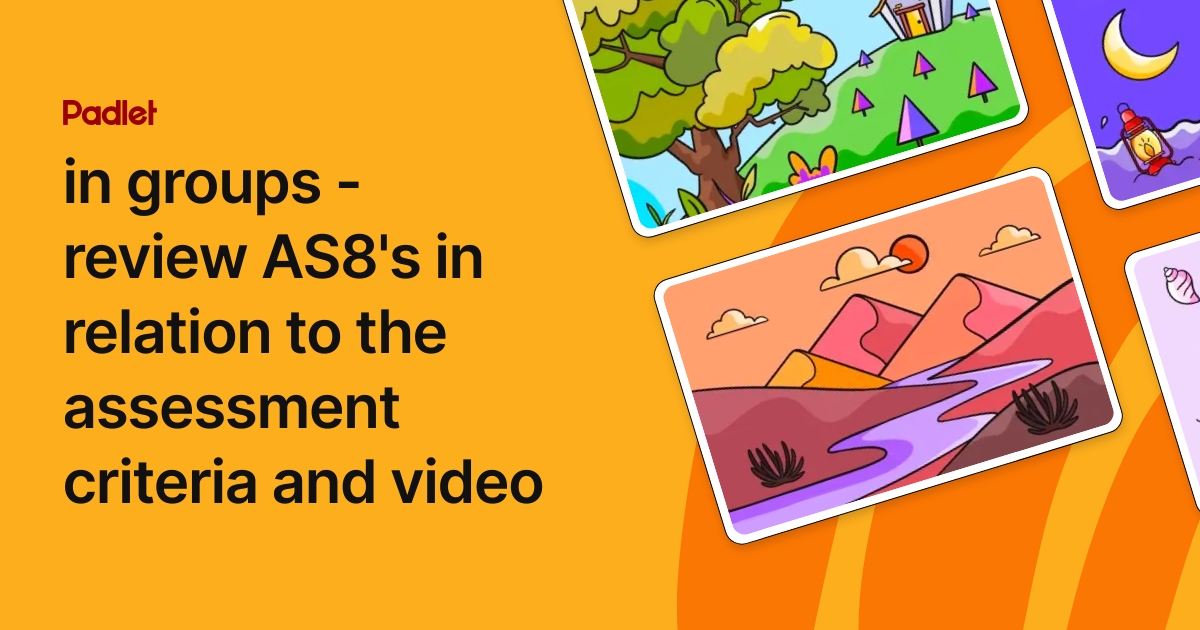 in groups - review AS8's in relation to the assessment criteria and video