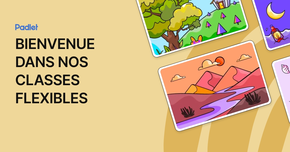 BIENVENUE DANS NOS CLASSES FLEXIBLES
