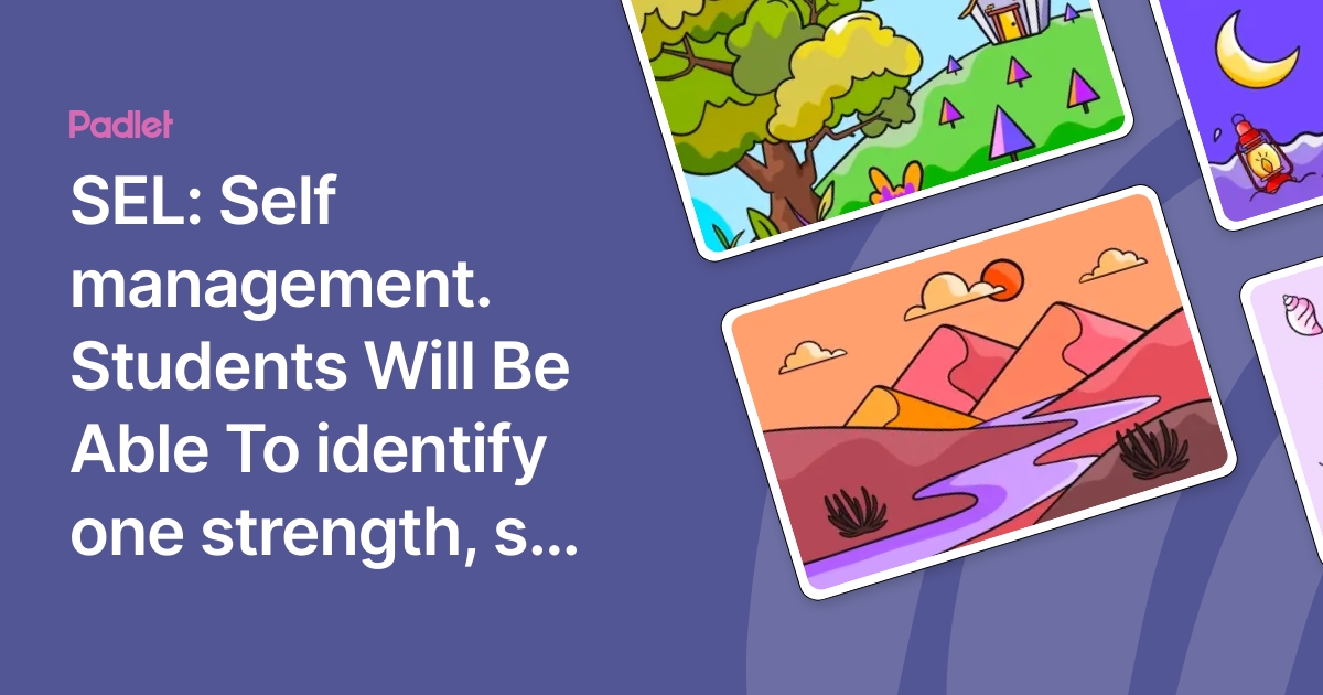 SEL: Self management. Students Will Be Able To identify one strength ...