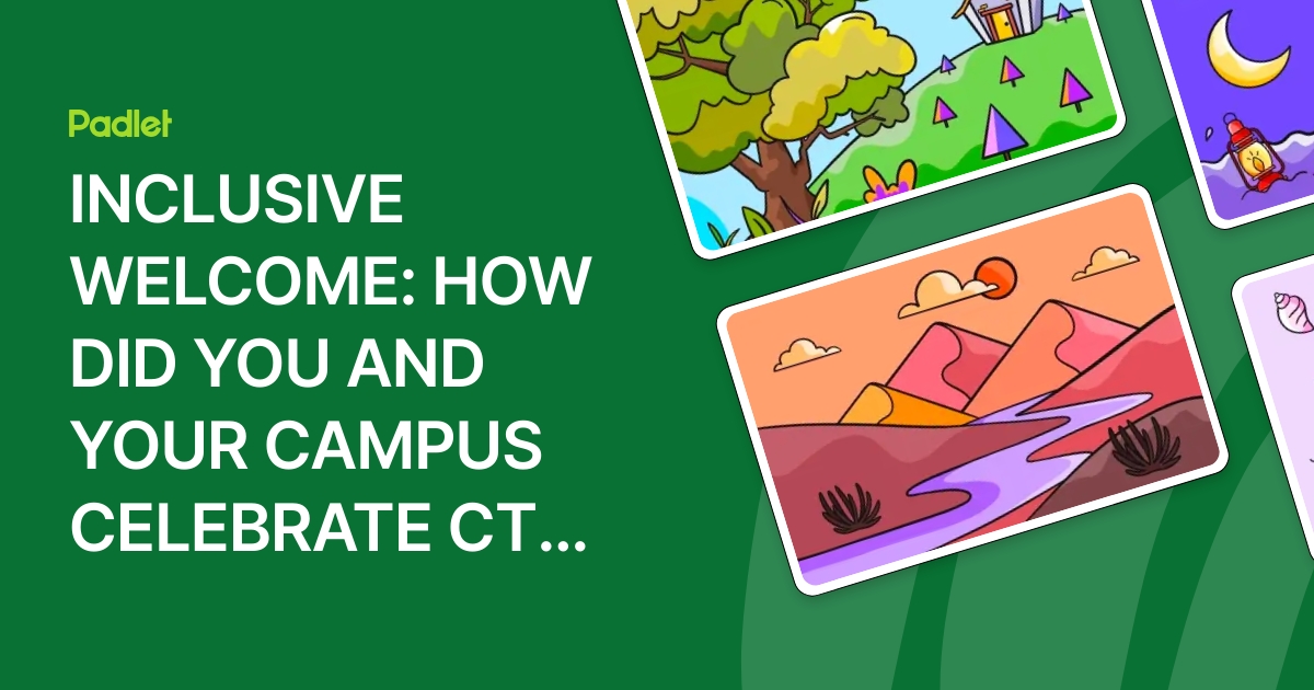 INCLUSIVE WELCOME: HOW DID YOU AND YOUR CAMPUS CELEBRATE CTE MONTH?