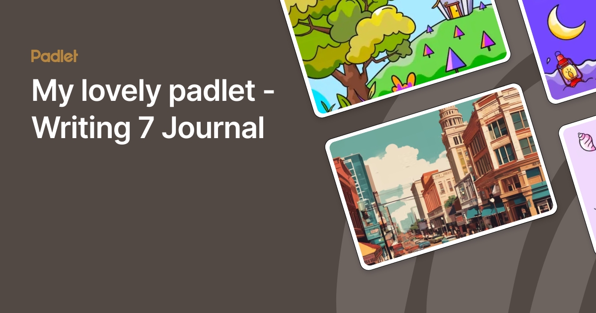 My lovely padlet -Writing 7 Journal