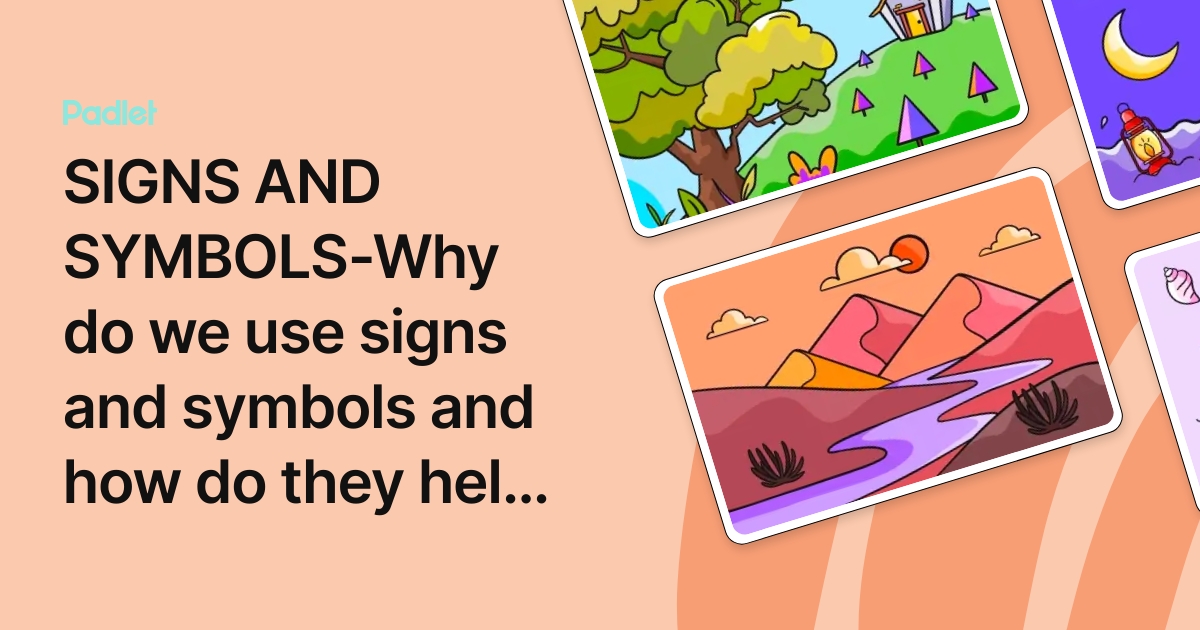 SIGNS AND SYMBOLS-Why do we use signs and symbols and how do they help us?