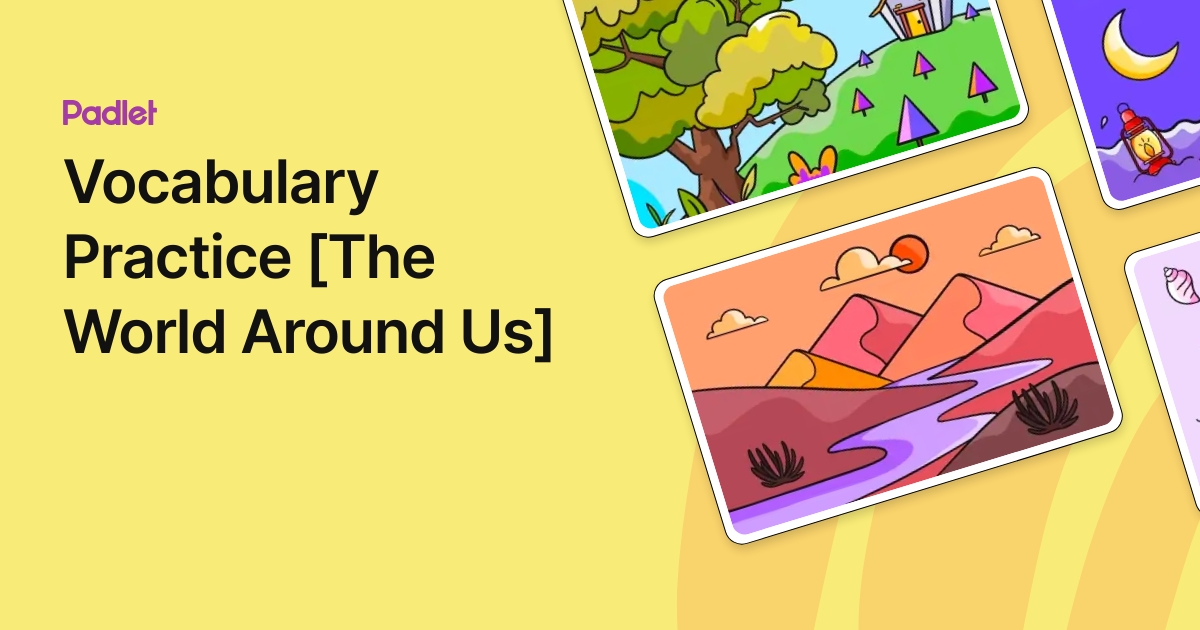 Vocabulary Practice [The World Around Us]