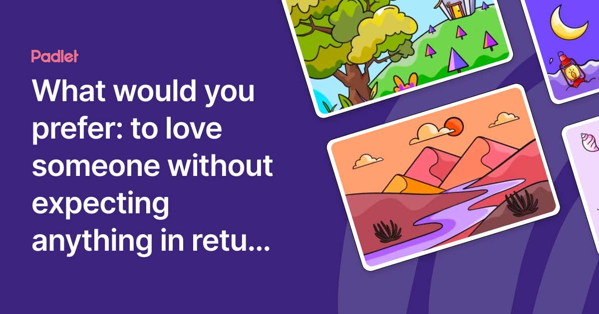 What would you prefer: to love someone without expecting anything in ...