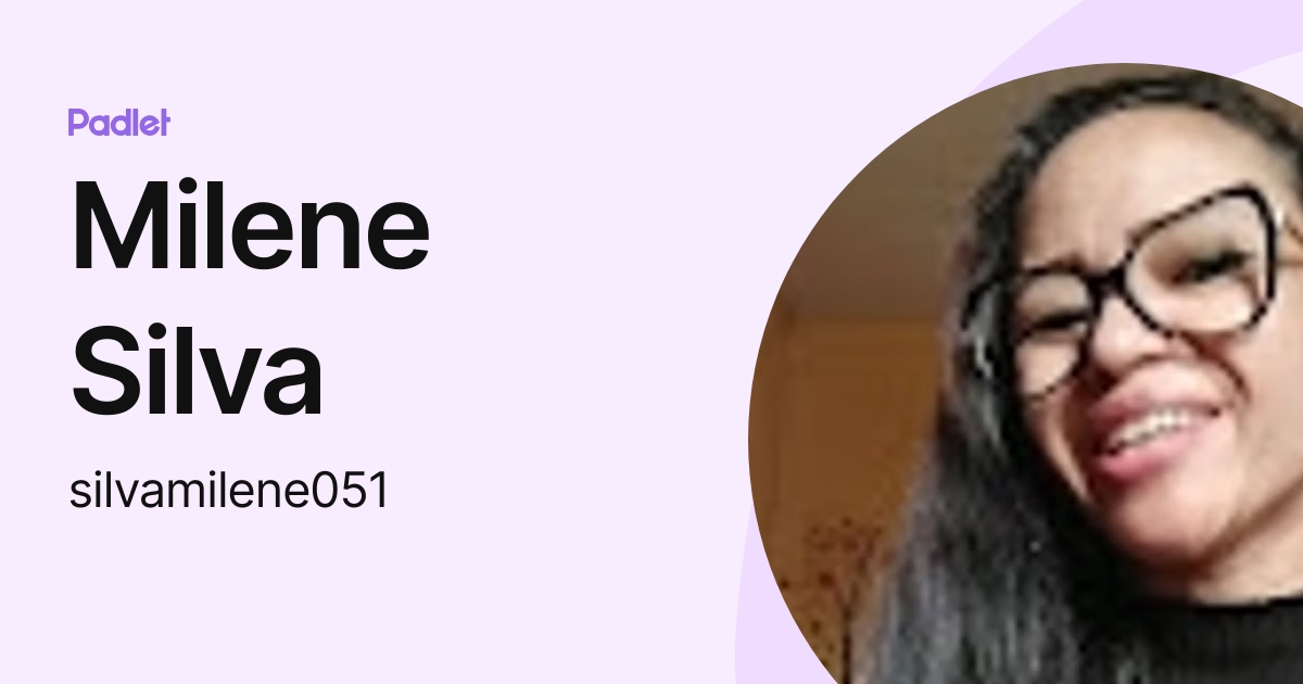 Milene Silva (silvamilene051) profile | Padlet