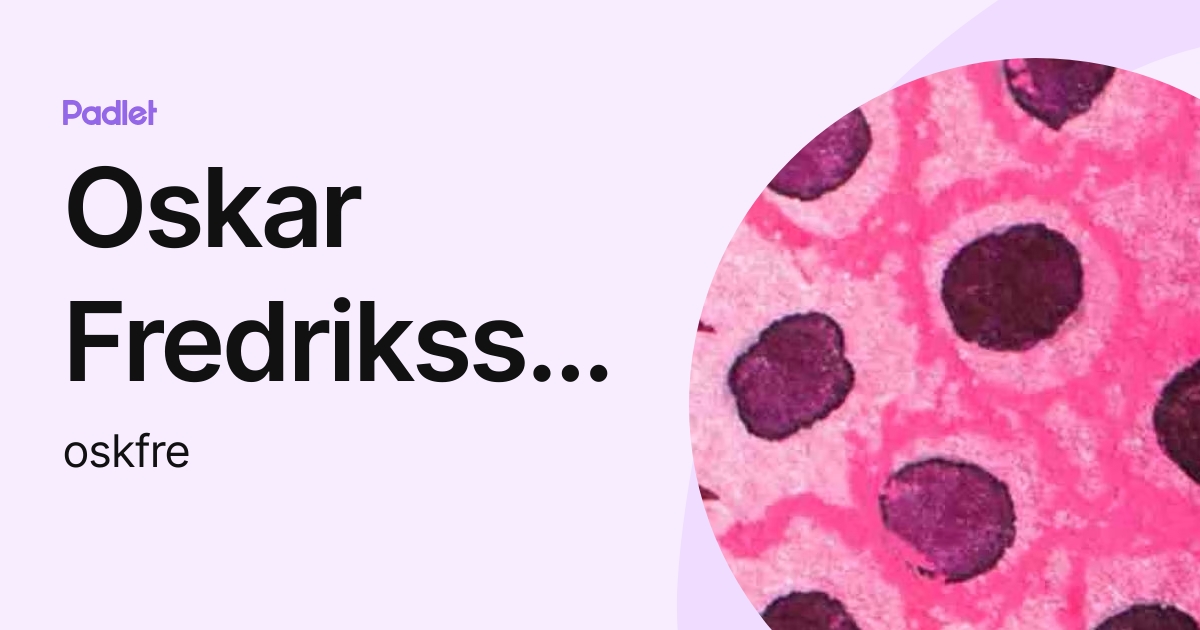 Oskar Fredriksson (oskfre) profile | Padlet