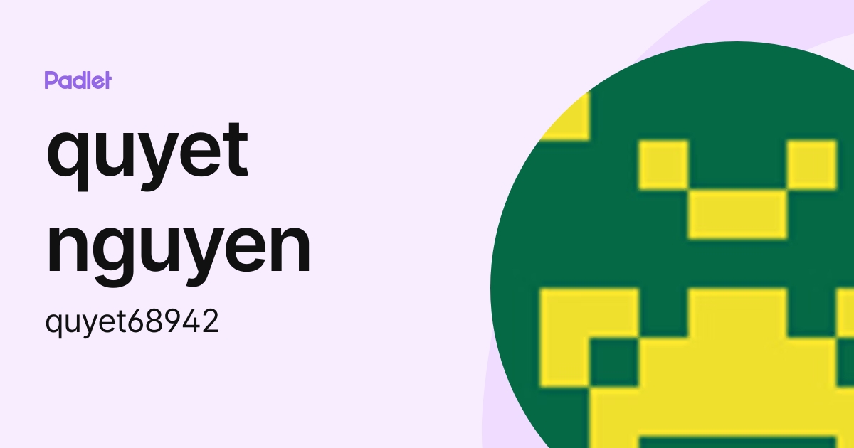 quyet nguyen (quyet68942) profile | Padlet