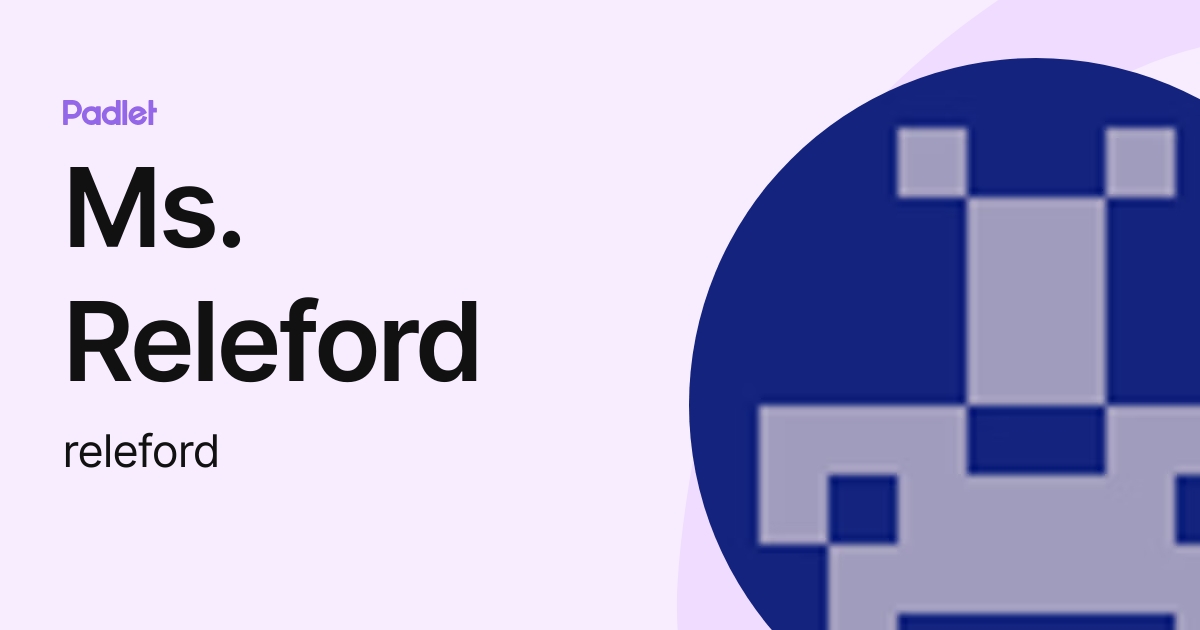 Ms. Releford (releford) profile | Padlet