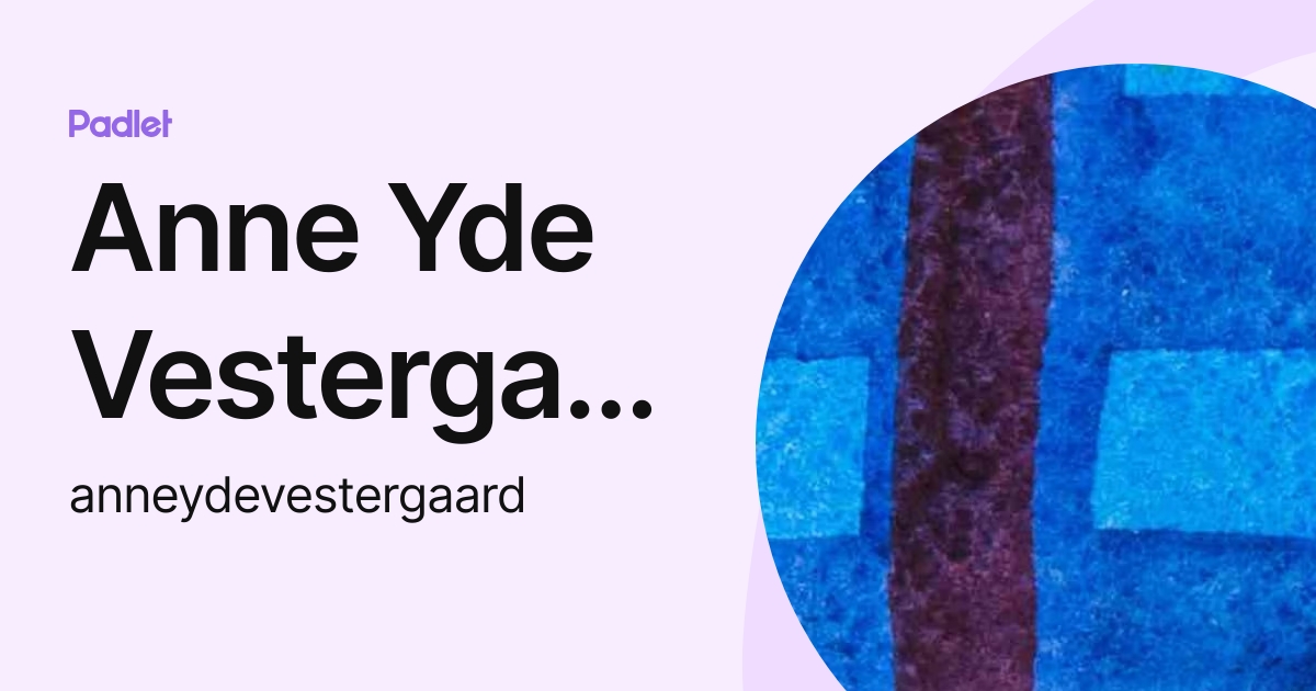 Anne Yde Vestergaard (anneydevestergaard) profile | Padlet