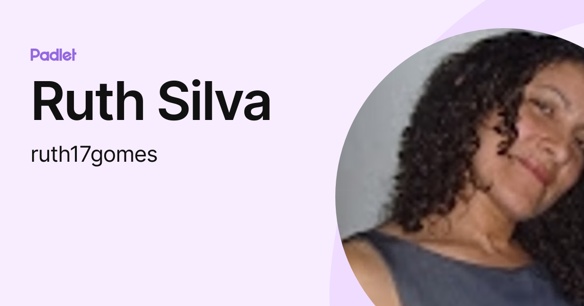 Ruth Silva (ruth17gomes) profile | Padlet