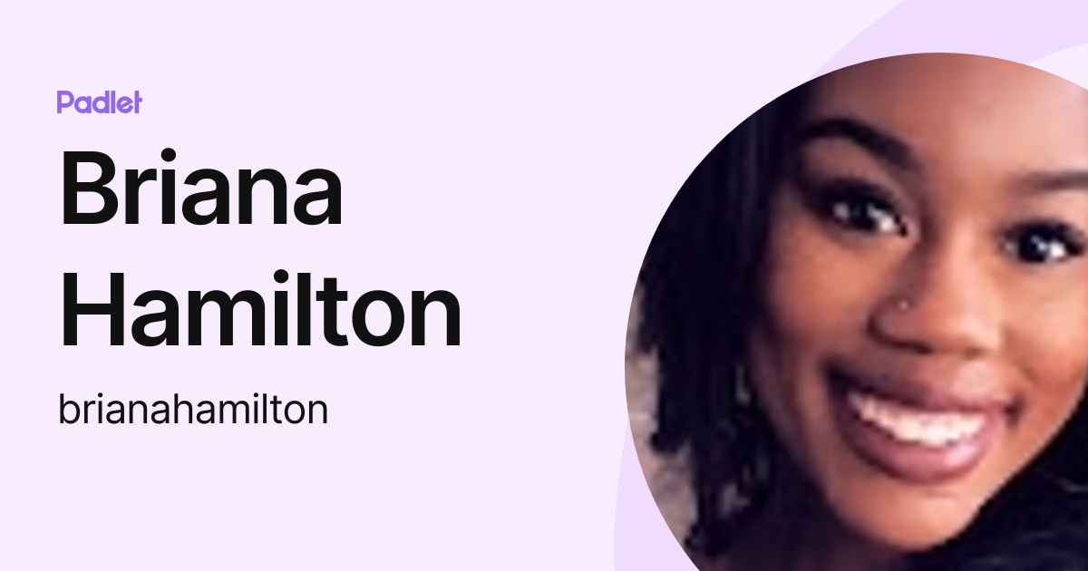 Briana Hamilton (brianahamilton) profile | Padlet