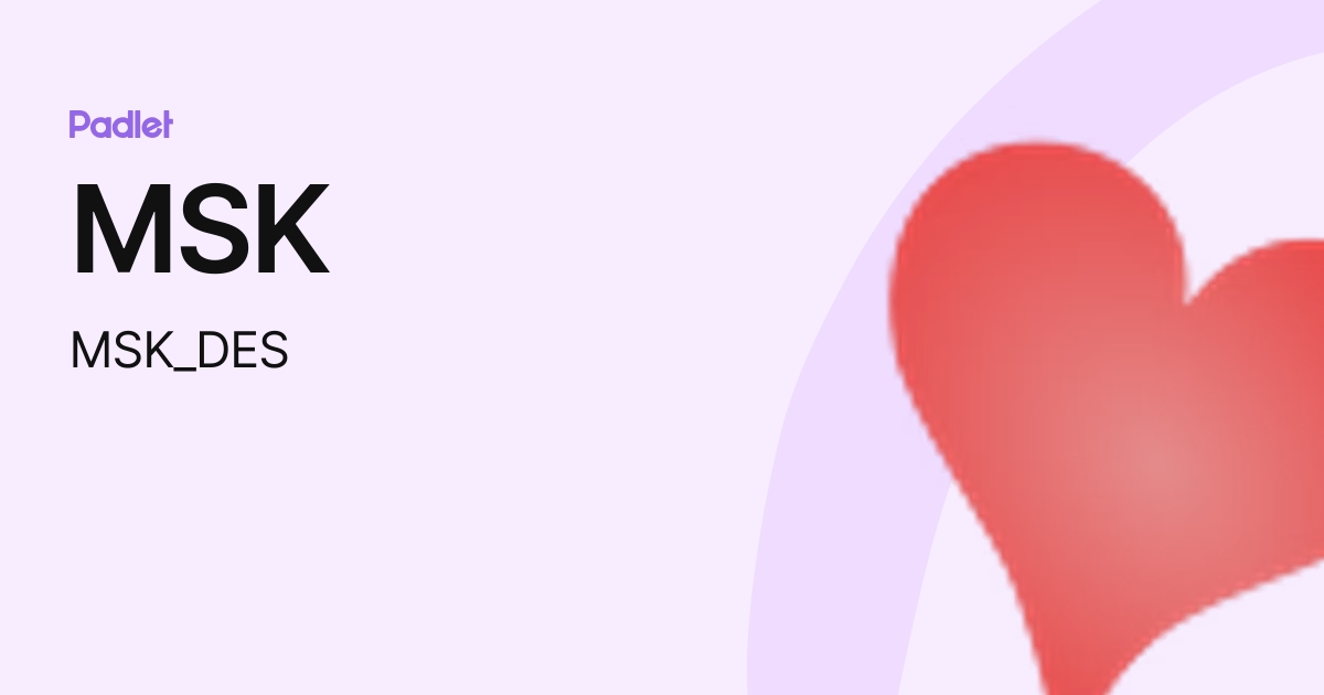 MSK (MSK_DES) profile | Padlet